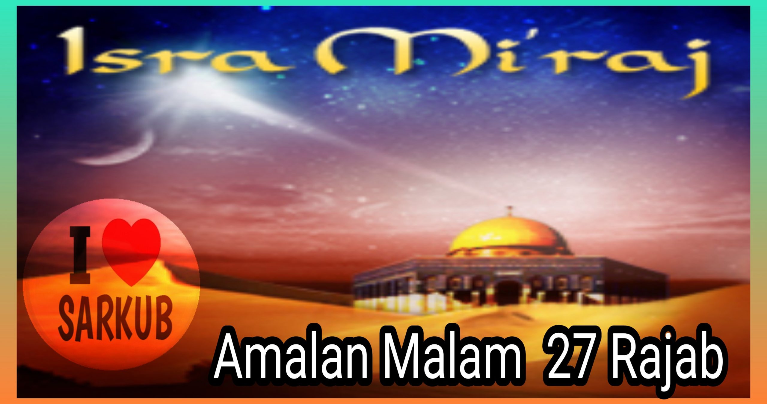 Amalan Malam 27 RajabThariqat Sarkubiyah
