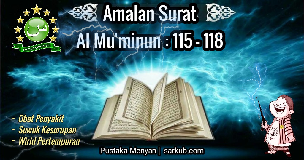 Fadhilah Amalan Surat Al Mu'minun Ayat 115 - 118Thariqat Sarkubiyah